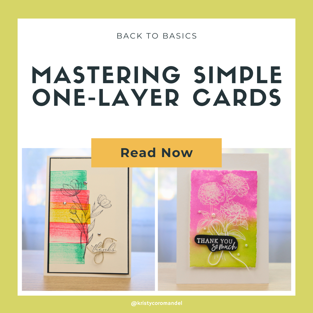 Mastering Simple One-Layer Cards - Kristy Coromandel